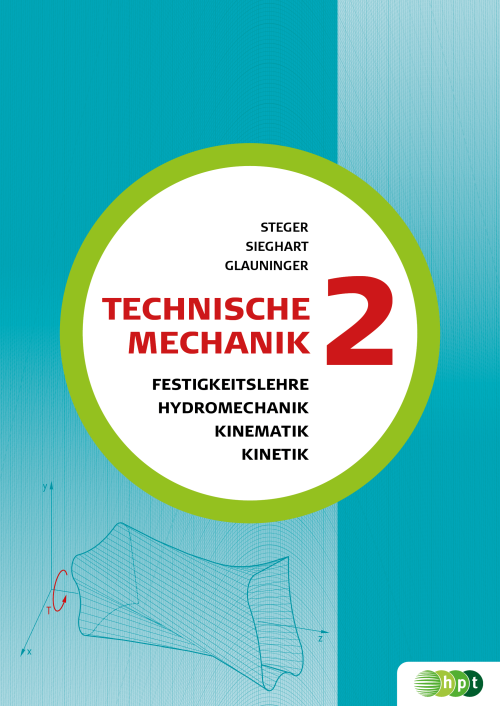 Technische Mechanik 2: Festigkeitslehre, Kinematik, Kinetik, Hydromechanik | Verlag Hölder ...
