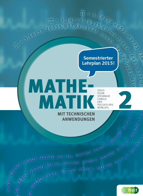 Mathematik mit technischen Anwendungen, Band 2 – neu nach Lehrplan 2015 ... Mathematik mit technischen Anwendungen, Band 2 – neu nach Lehrplan 2015 ...