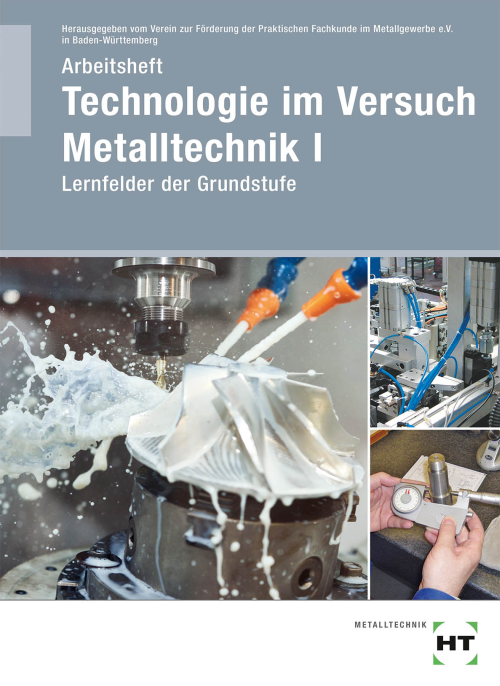 Technologie im Versuch Metalltechnik 1 - Lernfelder der Grundstufe | Verlag Hölder-Pichler-Tempsky