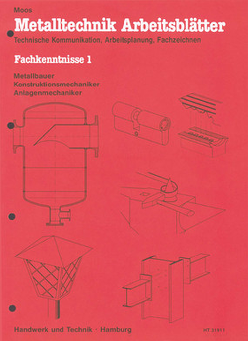 Metalltechnik, Arbeitsblätter - Technische Kommunikation, Arbeitsplanung, Fachzeichnen ...