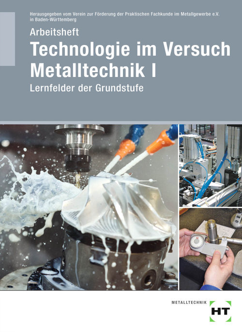 Technologie im Versuch Metalltechnik 1 - Lernfelder der Grundstufe | Verlag Hölder-Pichler-Tempsky